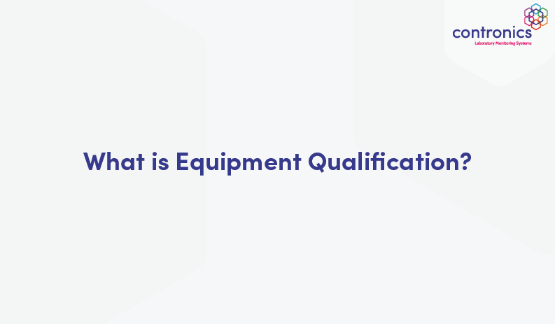 What is Equipment Qualification? | Contronics